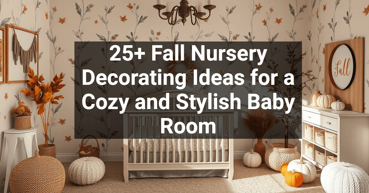 25+ Fall Nursery Decorating Ideas for a Cozy and Stylish Baby Room ...