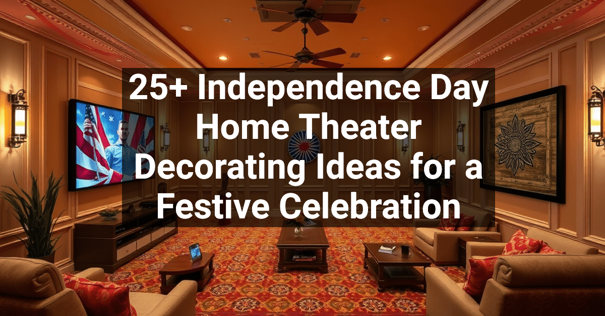 25+ Independence Day Home Theater Decorating Ideas for a Festive ...