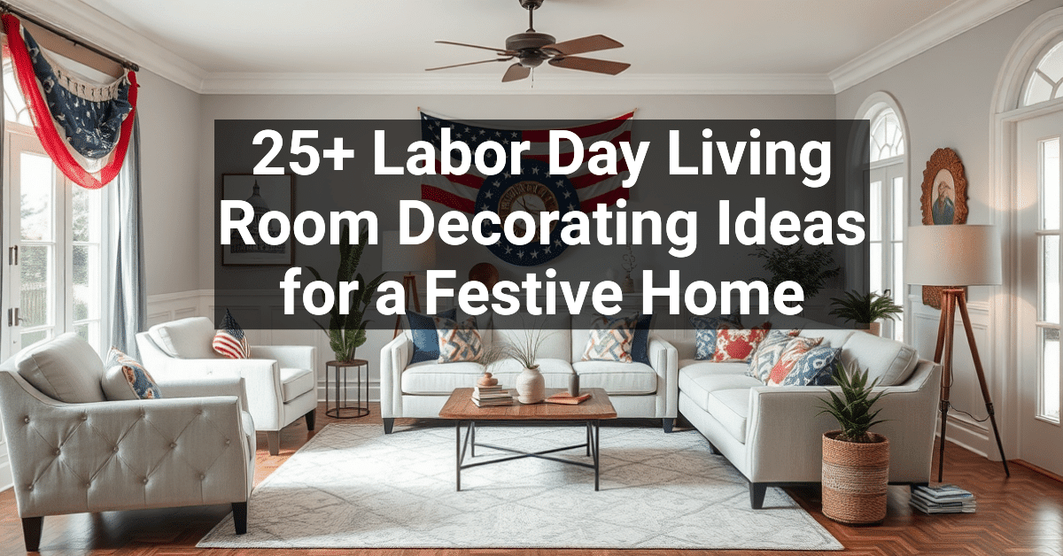 25+ Labor Day Living Room Decorating Ideas for a Festive Home ...