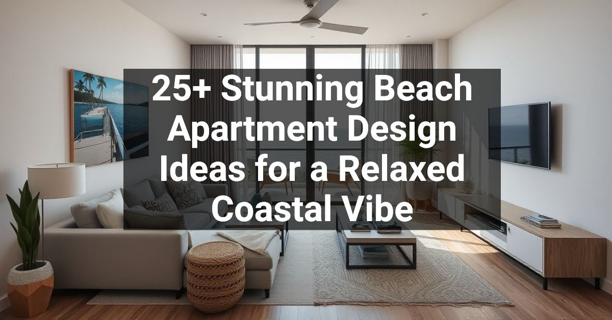 25+ Stunning Beach Apartment Design Ideas for a Relaxed Coastal Vibe – Engineers and Architects ...