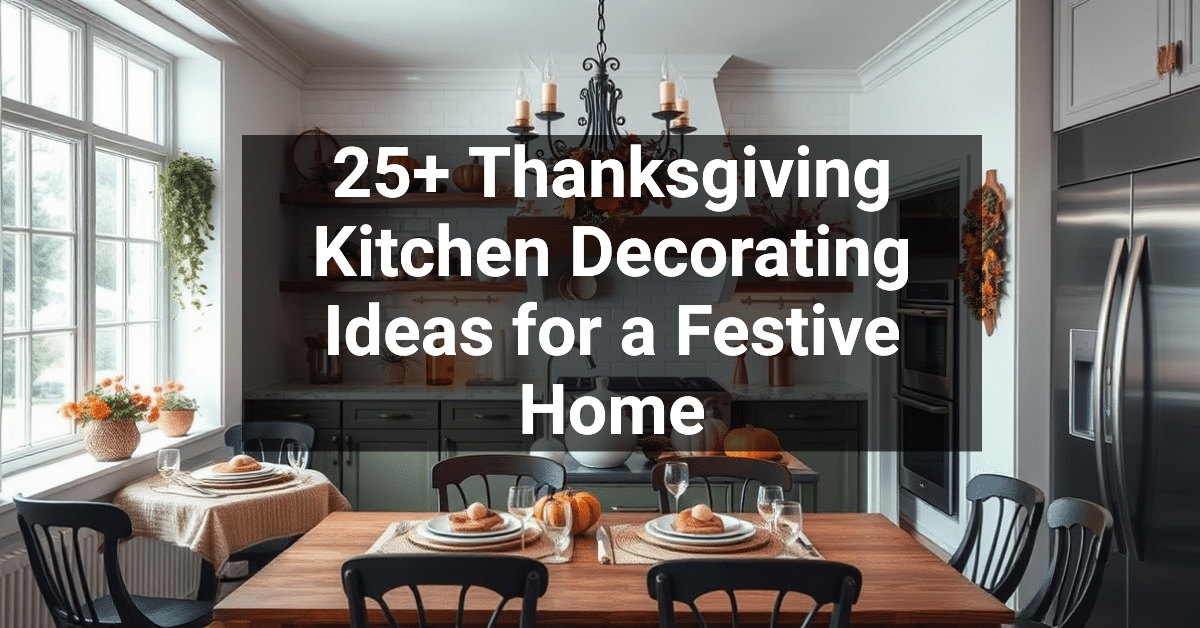 25+ Thanksgiving Kitchen Decorating Ideas for a Festive Home ...