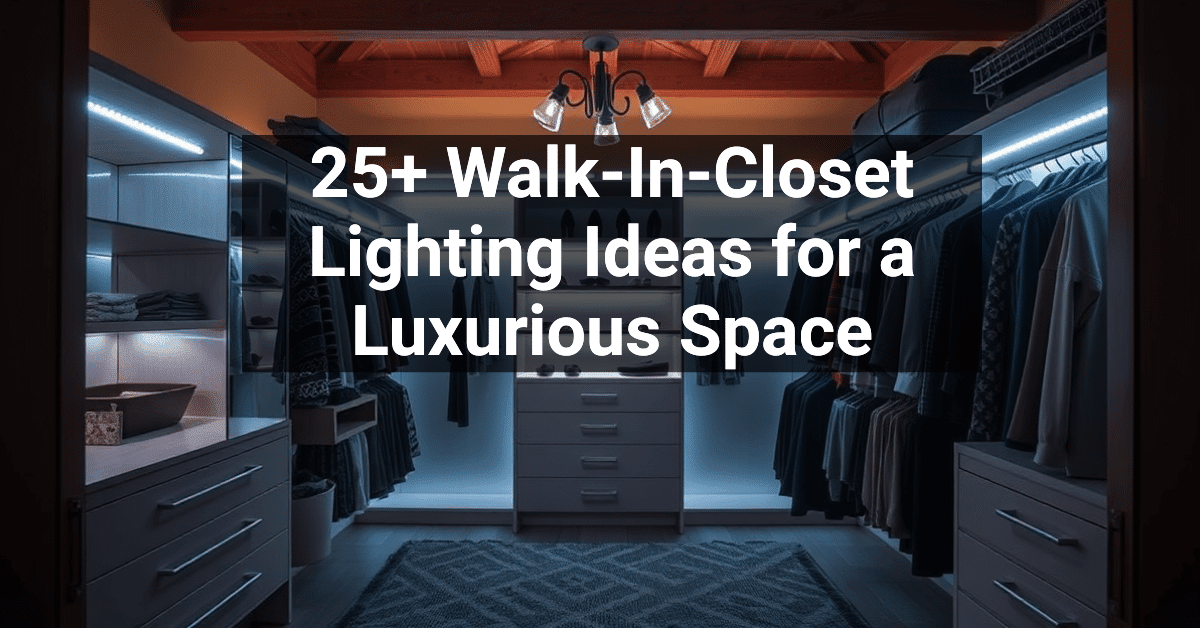 25+ Walk-In-Closet Lighting Ideas for a Luxurious Space – Engineers and ...