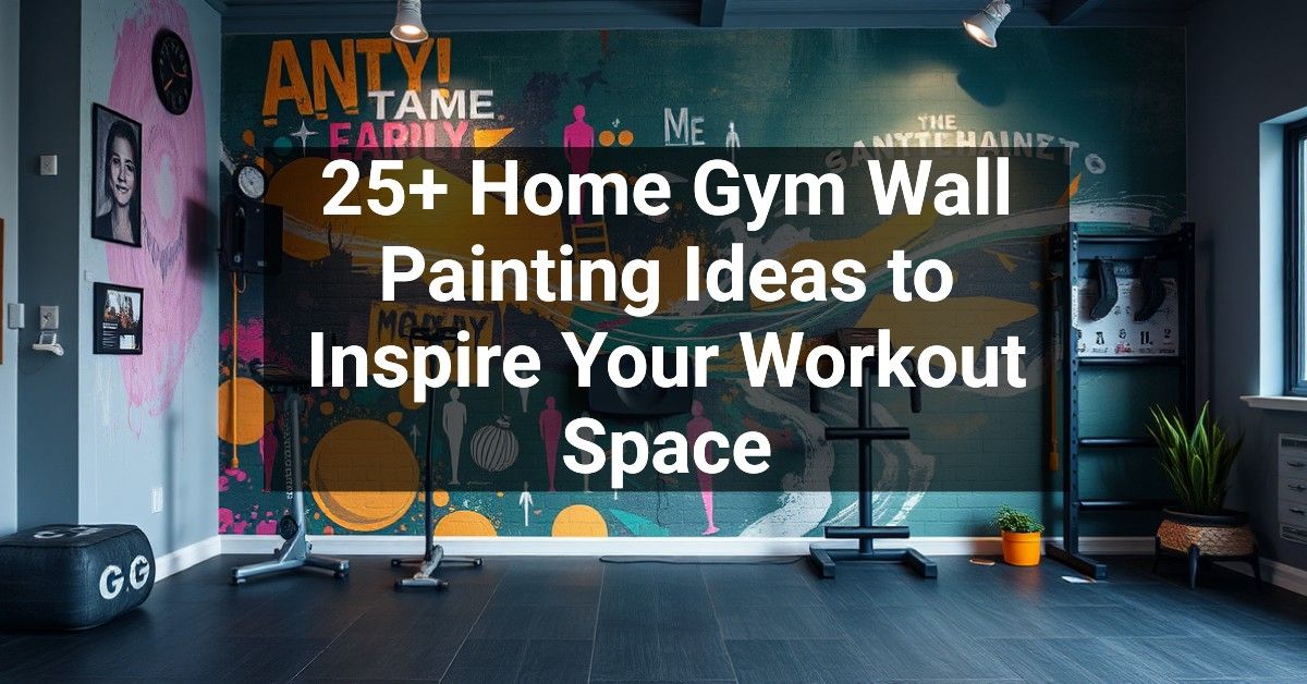 25+ Home Gym Wall Painting Ideas to Inspire Your Workout Space ...