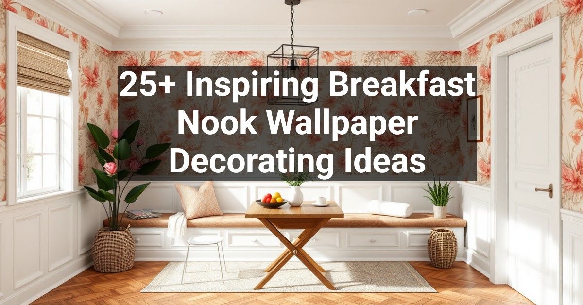 25+ Inspiring Breakfast Nook Wallpaper Decorating Ideas – Engineers and ...