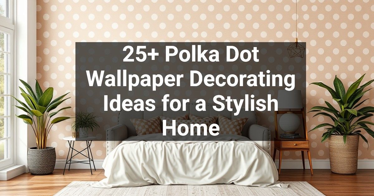 25+ Polka Dot Wallpaper Decorating Ideas for a Stylish Home – Engineers ...