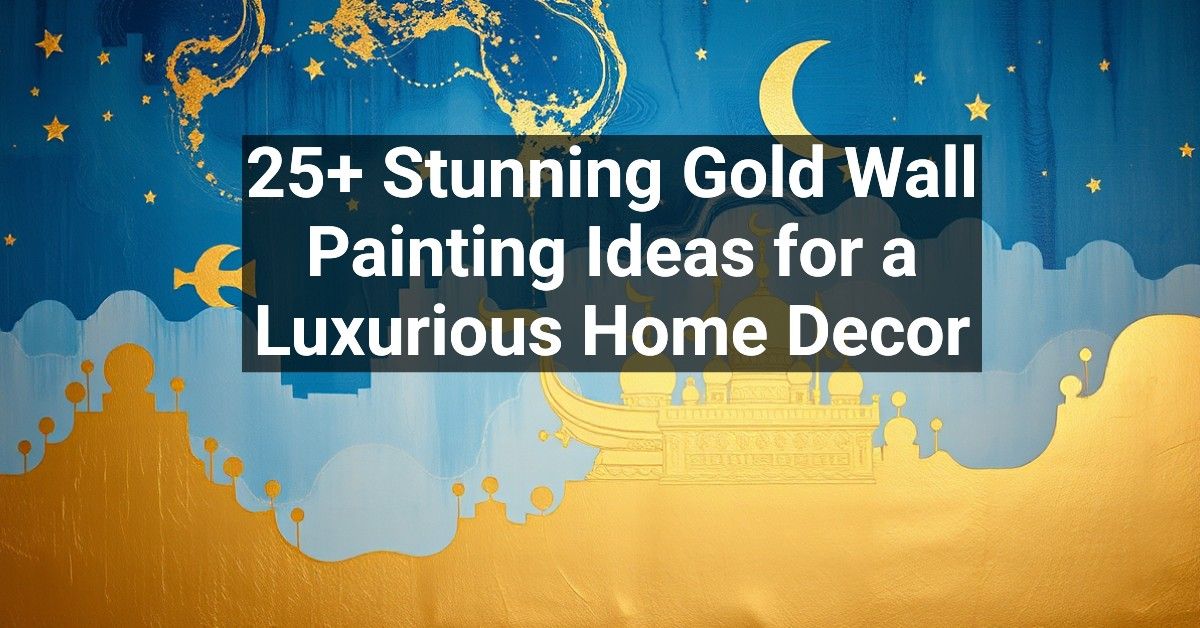 25+ Stunning Gold Wall Painting Ideas for a Luxurious Home Decor ...