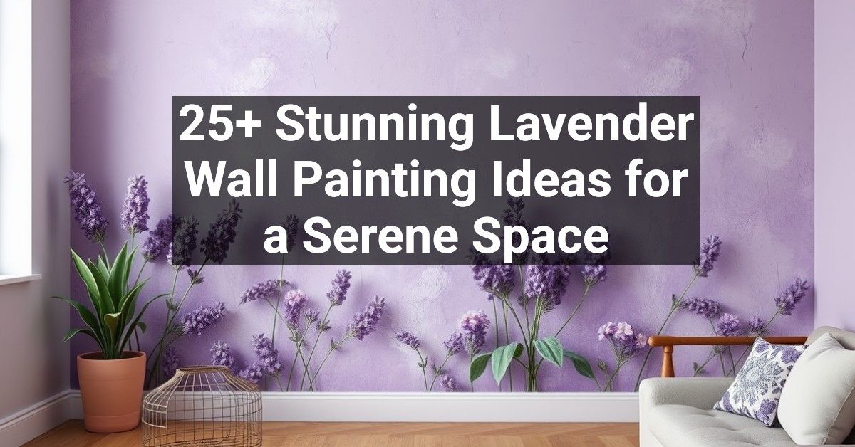 25+ Stunning Lavender Wall Painting Ideas for a Serene Space ...