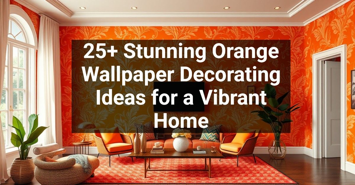 25+ Stunning Orange Wallpaper Decorating Ideas for a Vibrant Home ...