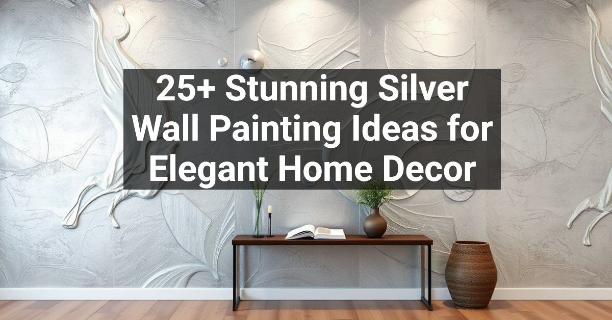 25+ Stunning Silver Wall Painting Ideas for Elegant Home Decor ...